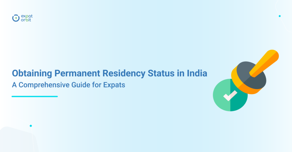 Obtaining Permanent Residency Status in India: A Comprehensive Guide ...